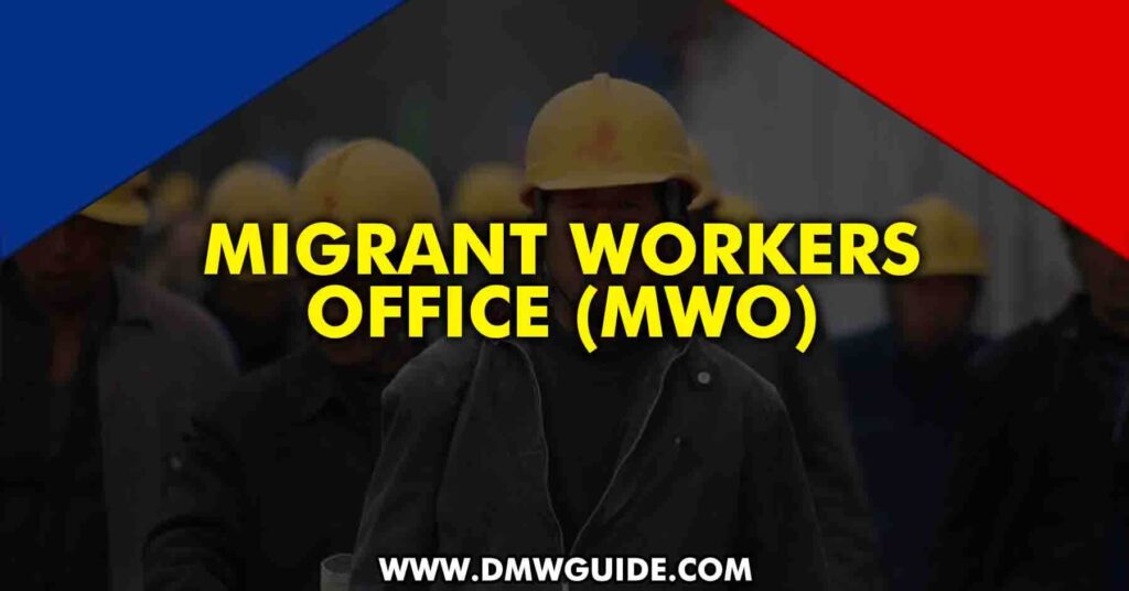 Migrant Workers Office (MWO) | DMW Guide