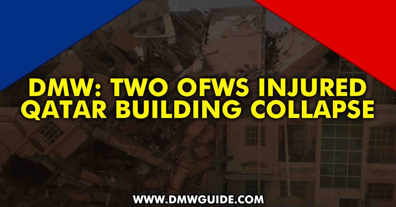 DMW: 2 Filipinos Injured in Building Collapse in Doha, Qatar | DMW Guide